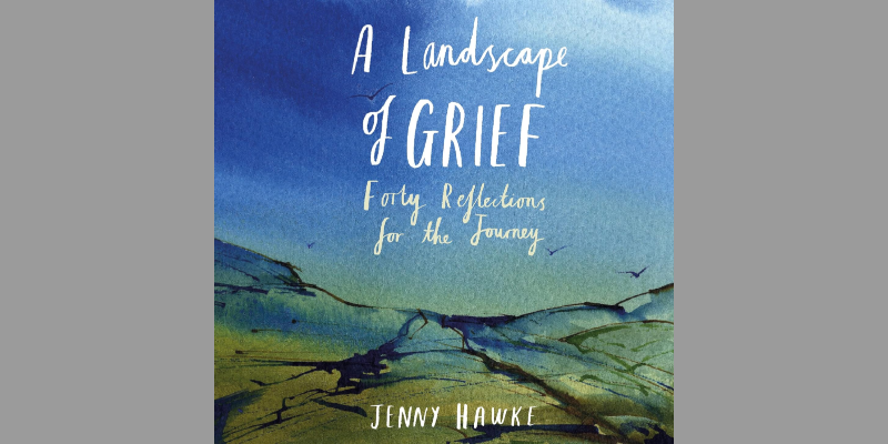 The Baptist Union of Great Britain : A Landscape of Grief by Jenny Hawke